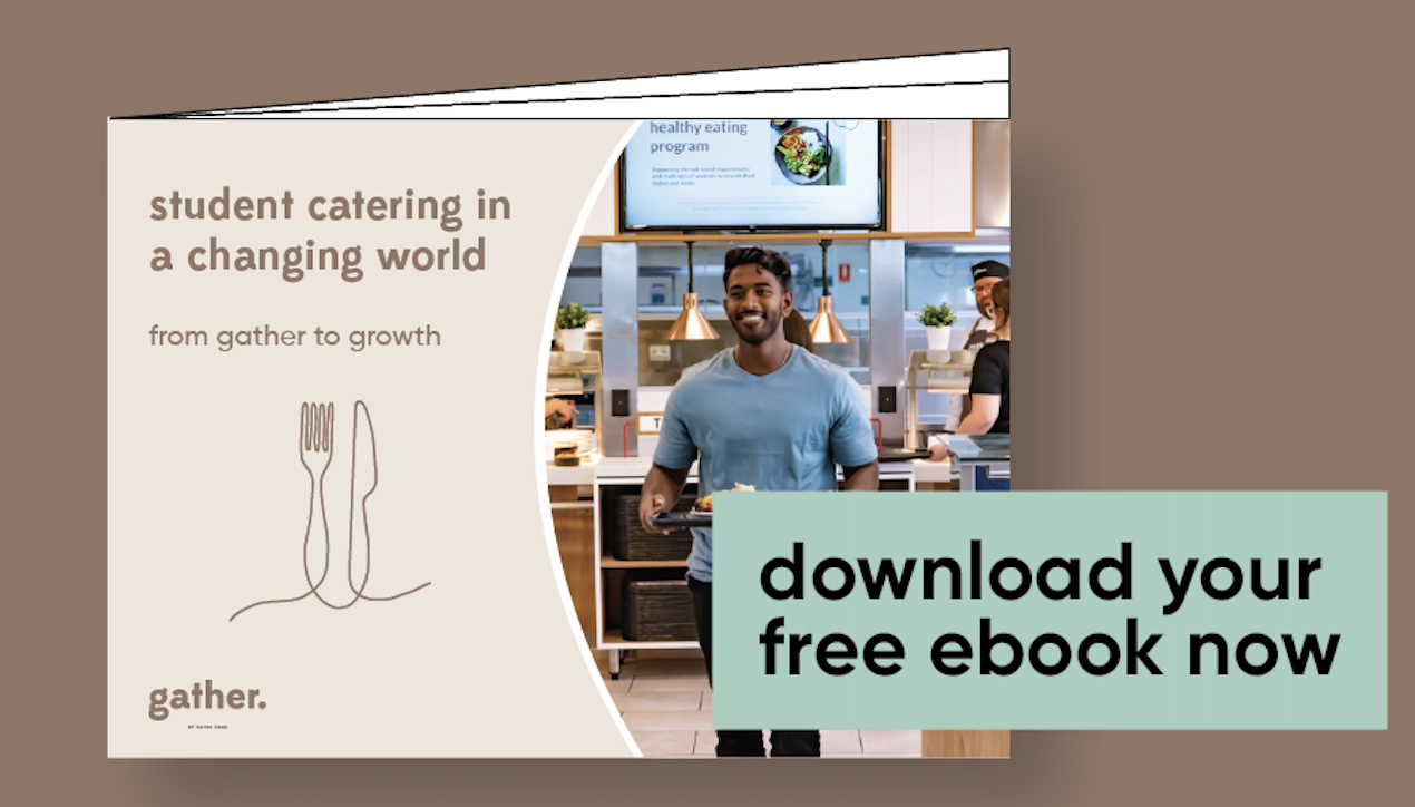 Student catering in a changing world | Gather | Boarding School ...